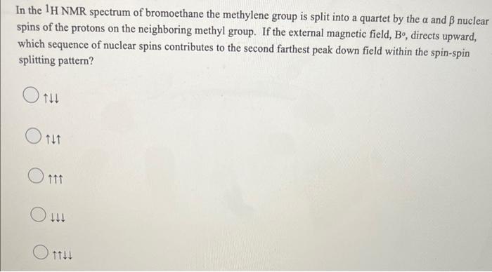 Solved In the 1 H NMR spectrum of bromoethane the methylene | Chegg.com