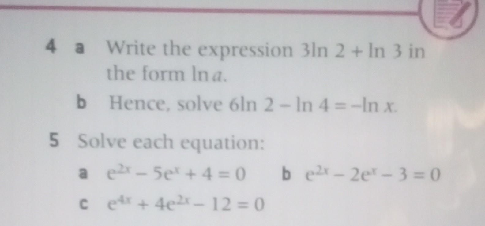 Solved 4 a Write the expression 3ln2+ln3 in the form lna. b | Chegg.com