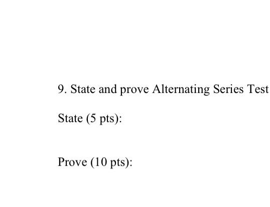 Solved 9. State and prove Alternating Series Test State (5 | Chegg.com Solved 9. State and prove Alternating Series Test State (5 | Chegg.com