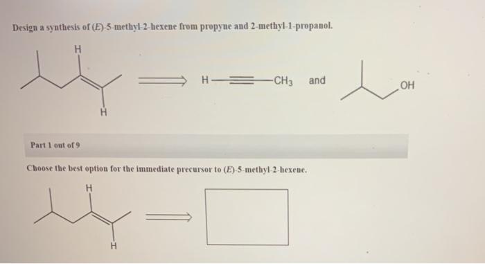 Solved Design a synthesis of (E)-5-methyl-2-hexene from | Chegg.com