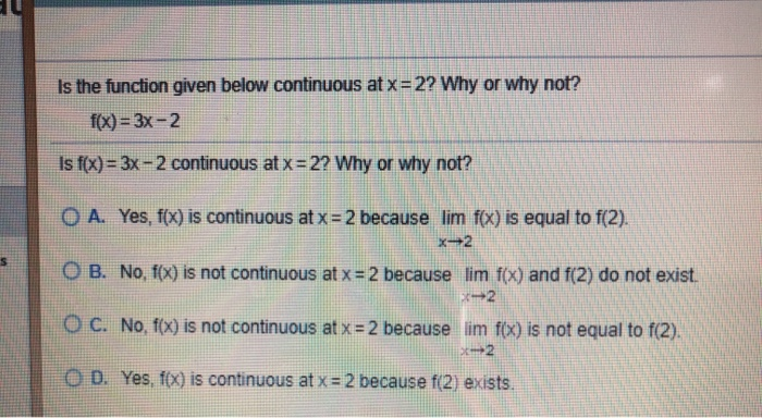 Solved Is the function given below continuous at x=2? Why or | Chegg.com