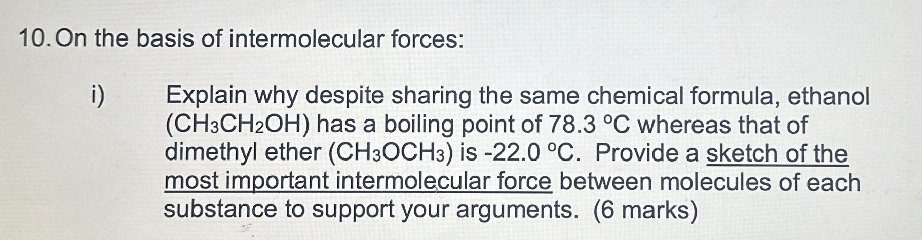Solved On the basis of intermolecular forces:i) ﻿Explain why | Chegg.com