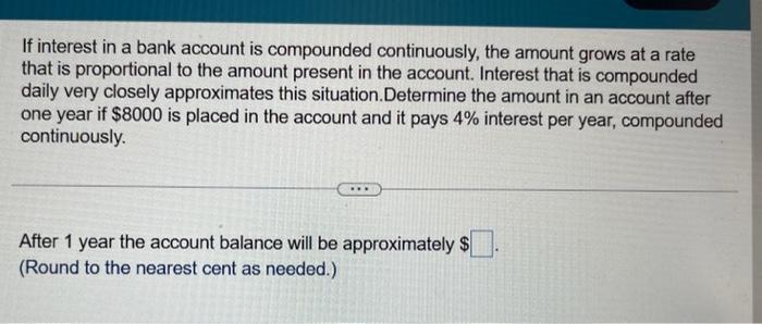 Solved If interest in a bank account is compounded | Chegg.com