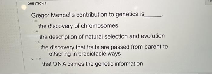 Solved QUESTION 2 Gregor Mendel's contribution to genetics | Chegg.com