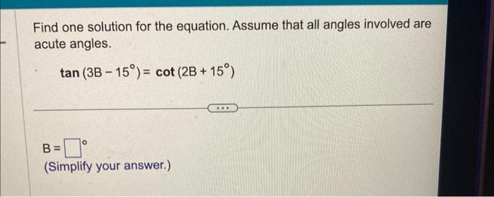 Solved Find one solution for the equation. Assume that all | Chegg.com