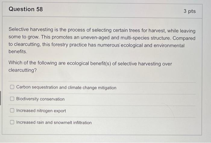 Solved Question 58 3 pts Selective harvesting is the process | Chegg.com