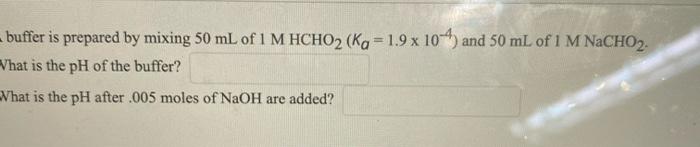 Solved - buffer is prepared by mixing 50 mL of 1 M HCHO2 | Chegg.com