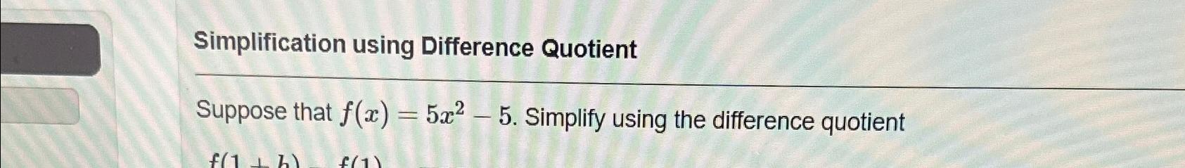 Solved Simplification using Difference QuotientSuppose that | Chegg.com
