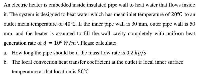 Solved An electric heater is embedded inside insulated pipe | Chegg.com