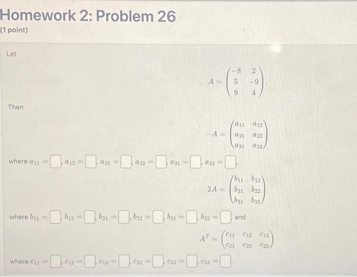 Solved Homework 2: Problem 26 (1 point) Let A=⎝⎛−8592−94⎠⎞ | Chegg.com