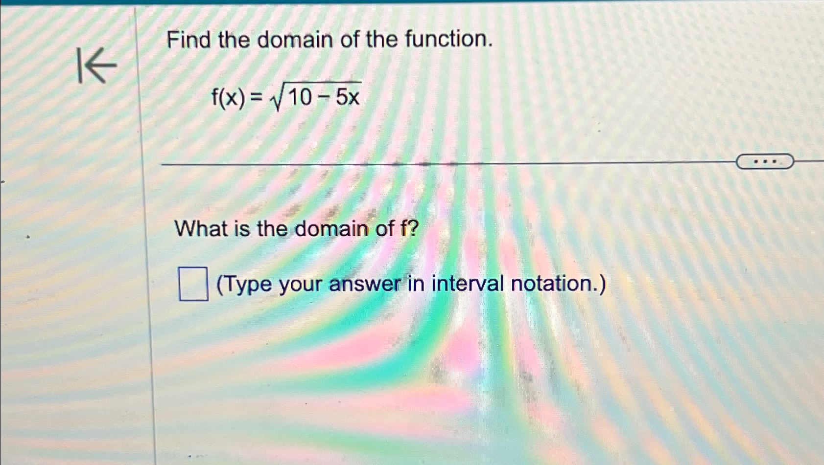 Solved Find the domain of the function.f(x)=10-5x2What is | Chegg.com
