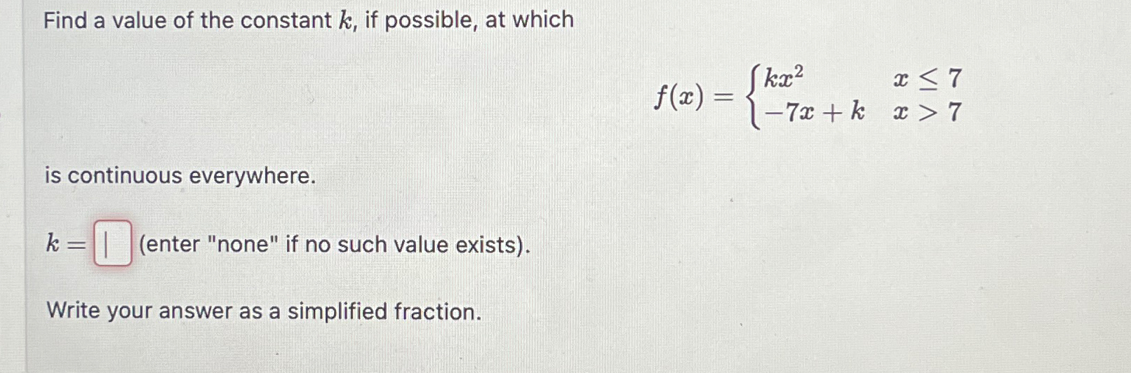 Solved Find a value of the constant k, ﻿if possible, at | Chegg.com