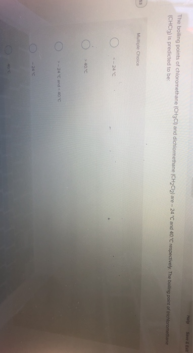 Solved Help Save & The boiling points of chloromethane | Chegg.com