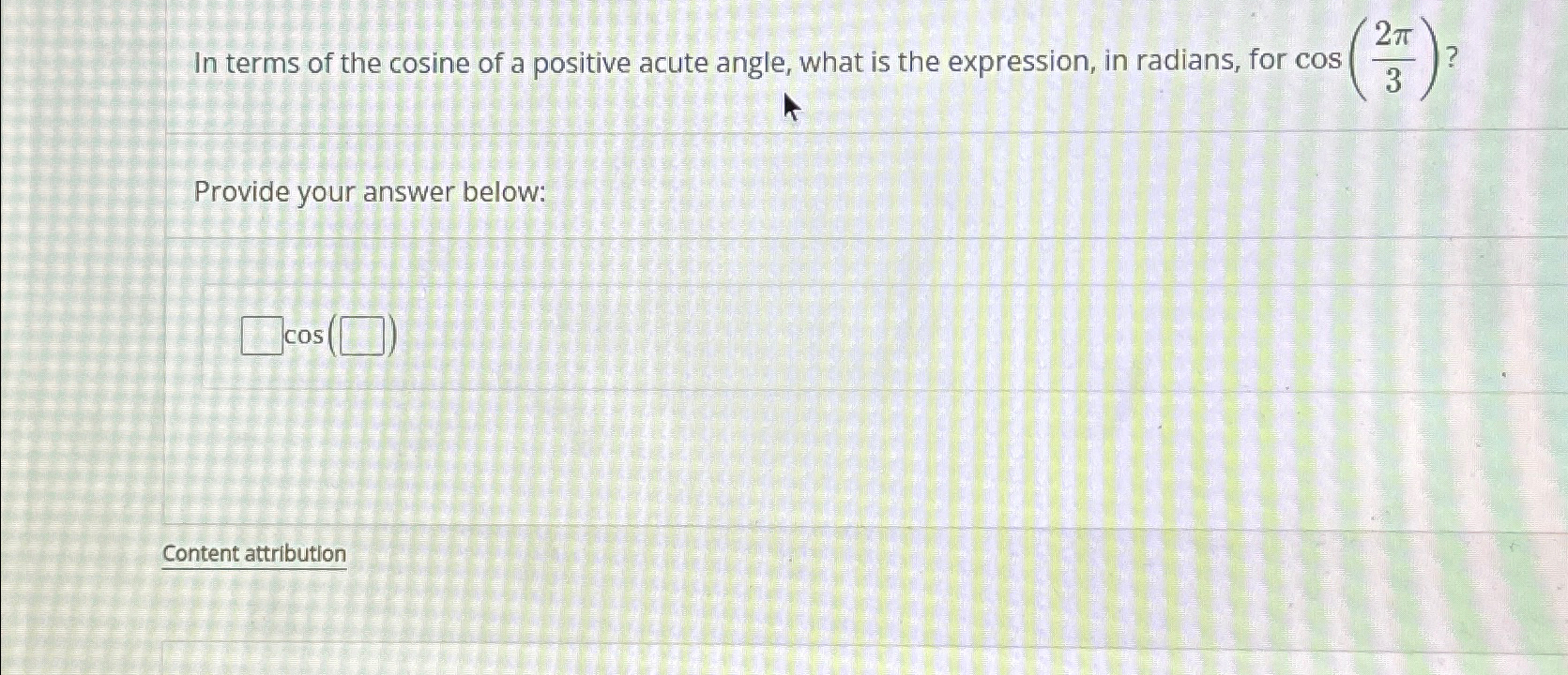 Solved In terms of the cosine of a positive acute angle, | Chegg.com