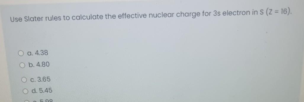 Solved Use Slater rules to calculate the effective nuclear | Chegg.com
