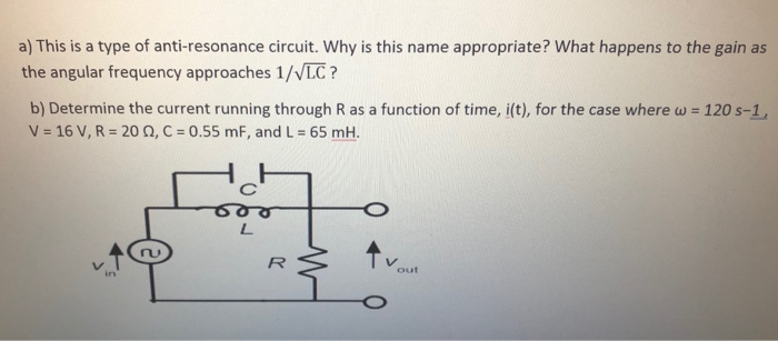 Solved a) This is a type of anti-resonance circuit. Why is | Chegg.com