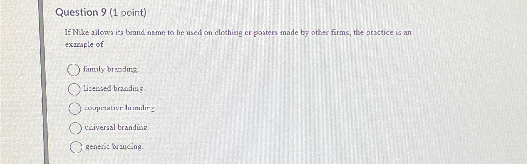 Solved Question 9 (1 ﻿point)If Nike allows its brand name to | Chegg.com