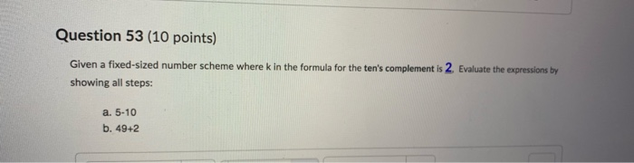 Solved Question 53 (10 points) Given a fixed-sized number | Chegg.com