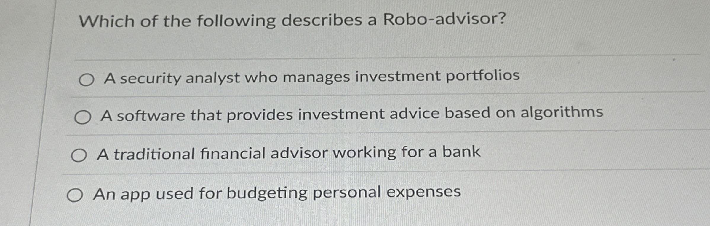 Solved Which of the following describes a Robo-advisor?A | Chegg.com