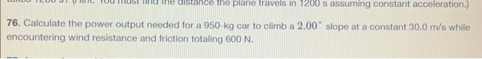 Solved 76. Calculate the power output needed for a 950 kg | Chegg.com