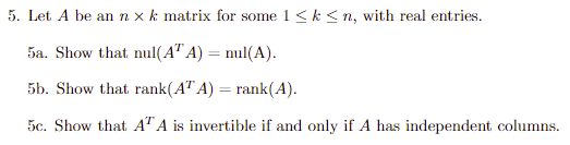 Solved Let A ﻿be an n×k ﻿matrix for some 1≤k≤n, ﻿with real | Chegg.com