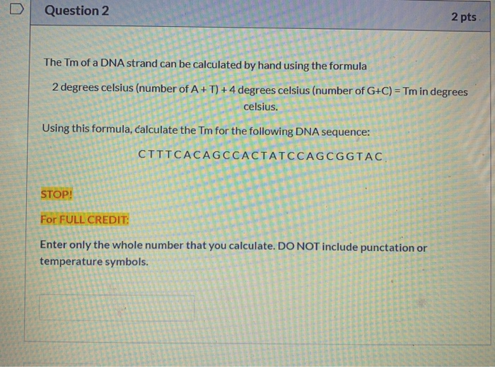 Solved Question 2 2 pts The Tm of a DNA strand can be | Chegg.com