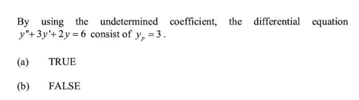 Solved By using the undetermined coefficient, the | Chegg.com