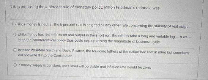 Solved 29. In proposing the k-percent rule of monetary | Chegg.com