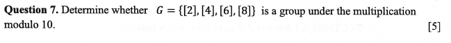 Determine whether G={[2],[4],[6],[8]} ﻿is a group | Chegg.com