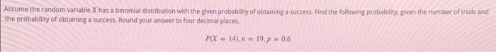 Solved Assume The Random Variable X Has A Binomial 5615