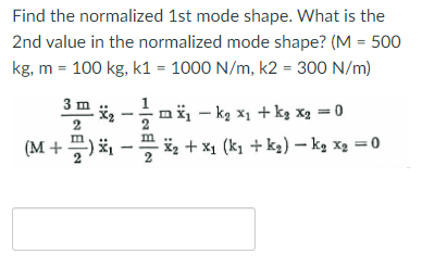 Solved Find the normalized 1st mode shape. What is the2nd | Chegg.com