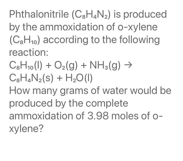 Solved Phthalonitrile (C8H4 N2) is produced by the | Chegg.com