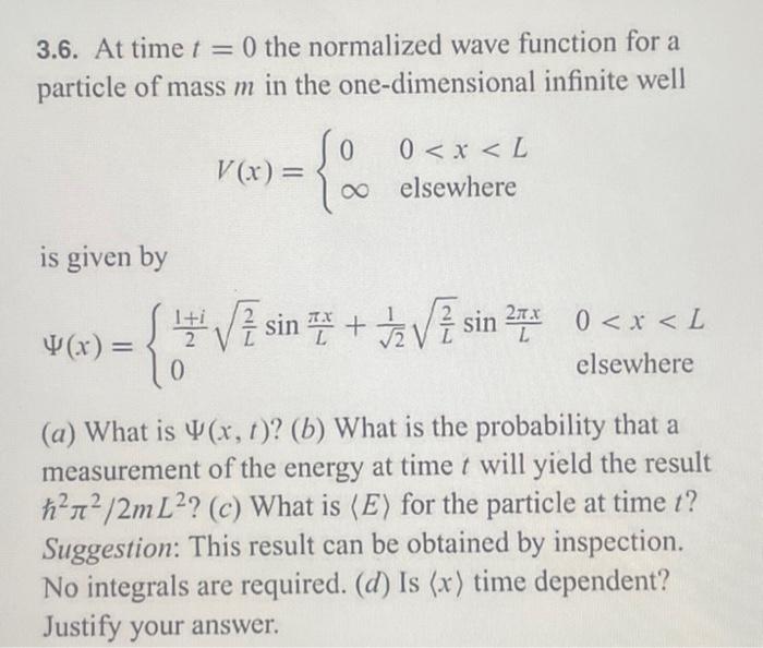 Solved 3.6. At time t=0 the normalized wave function for a | Chegg.com