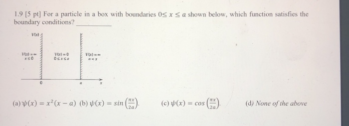 Solved 1.9 [5 pt] For a particle in a box with boundaries OS | Chegg.com