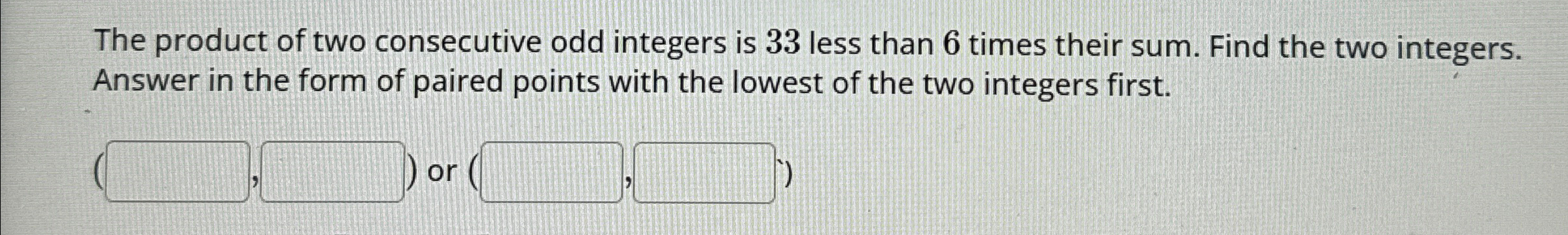 Solved The product of two consecutive odd integers is 33 | Chegg.com