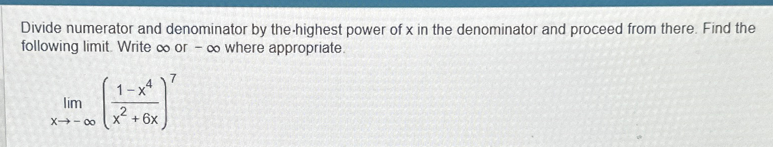 Solved Divide numerator and denominator by the-highest power | Chegg.com