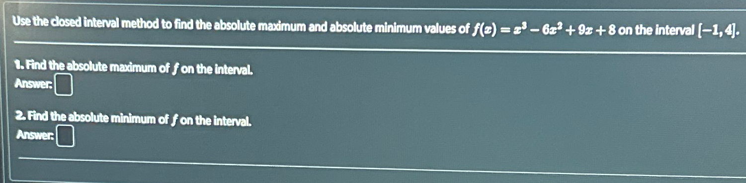 Solved Use the closed interval method to find the absolute | Chegg.com