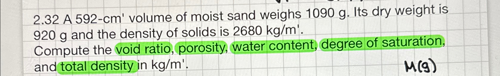 Solved 2.32 A 592-cm^(') volume of moist sand weighs 1090g. | Chegg.com