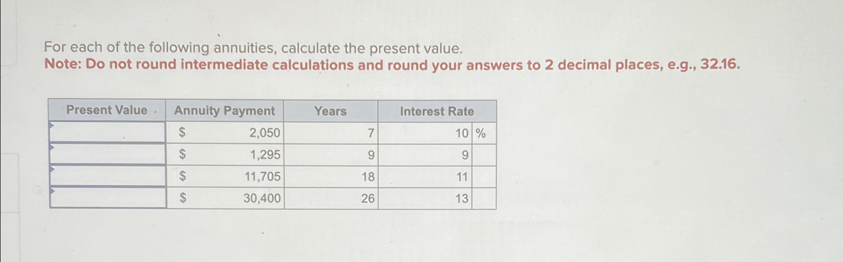 Solved For each of the following annuities, calculate the | Chegg.com