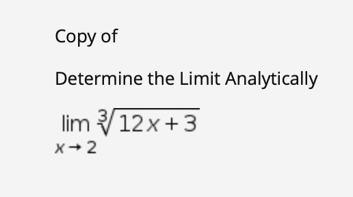 Solved Copy of Determine the Limit Analytically lim 3 12x+3 | Chegg.com