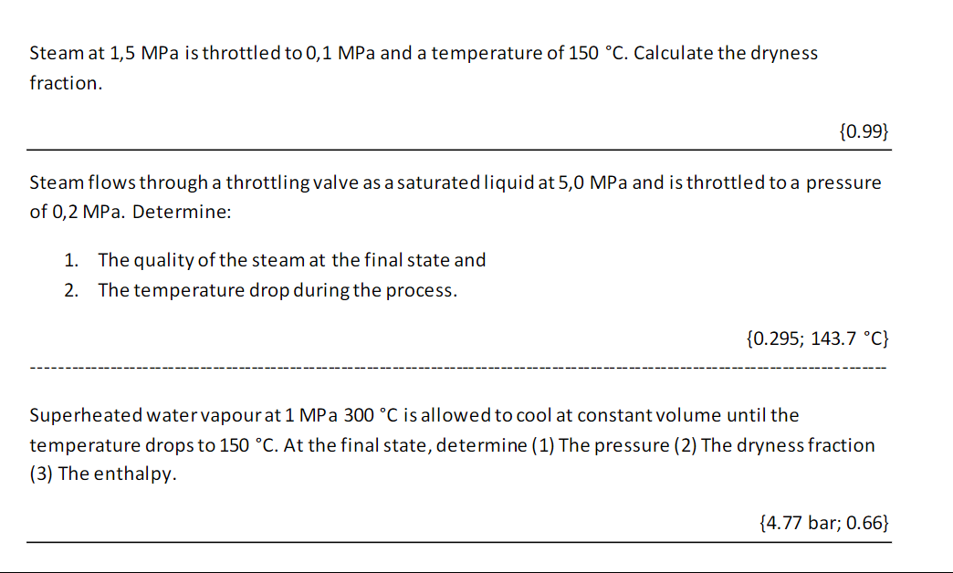 [Solved]: Steam at 1,5 MPa is throttled to 0,1MPa and a tem