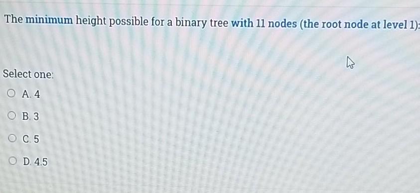 Solved The minimum height possible for a binary tree with 11 | Chegg.com