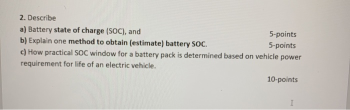 Solved 2. Describe a) Battery state of charge (SOC), and | Chegg.com