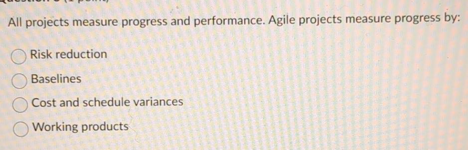 Solved All projects measure progress and performance. Agile | Chegg.com