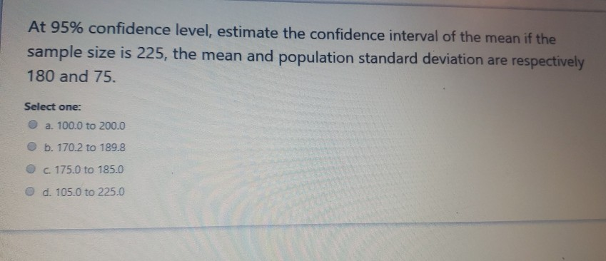 Solved At 95% confidence level, estimate the confidence | Chegg.com