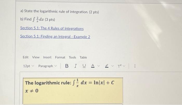 Solved a) State the logarithmic rule of integration. (2 pts) | Chegg.com