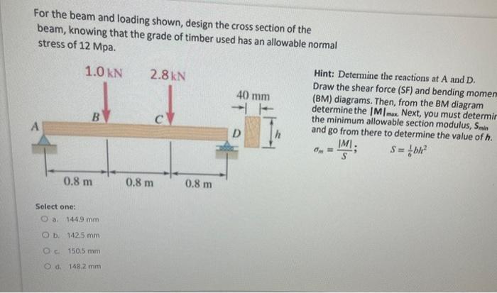 For the beam and loading shown, design the cross | Chegg.com