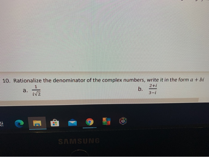 Solved 10. Rationalize the denominator of the complex | Chegg.com