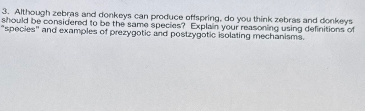 Solved Although zebras and donkeys can produce offspring, do | Chegg.com