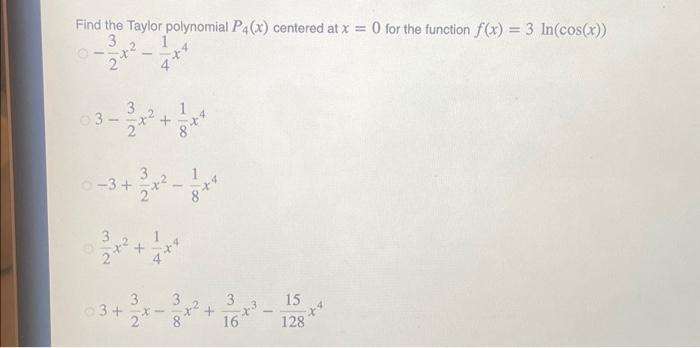 Solved Find the Taylor polynomial P4(x) centered at x = 0 | Chegg.com